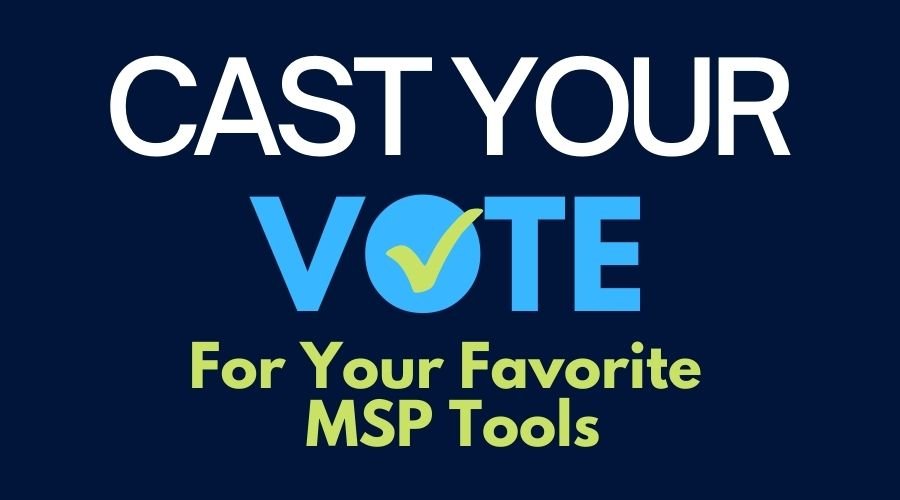 Vote Now for Your Favorite MSP and Top Business Tools of the Year